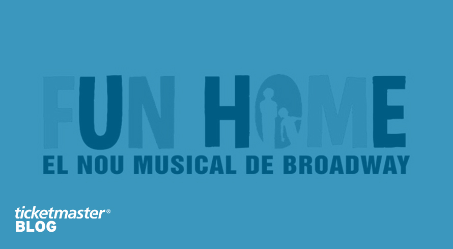 Fun Home, el musical de Broadway, llega a Barcelona | Ticketmaster Blog